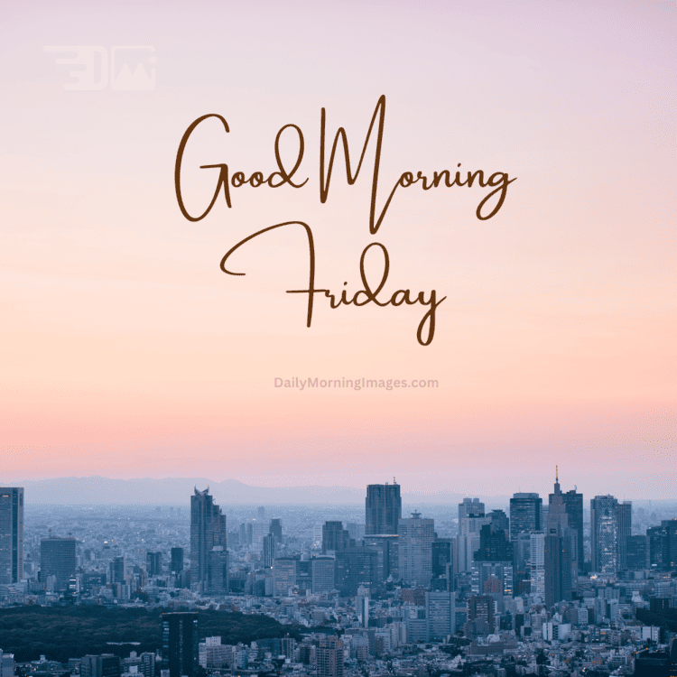 Good Morning Friday Images Free Download - DailyMorningImages
